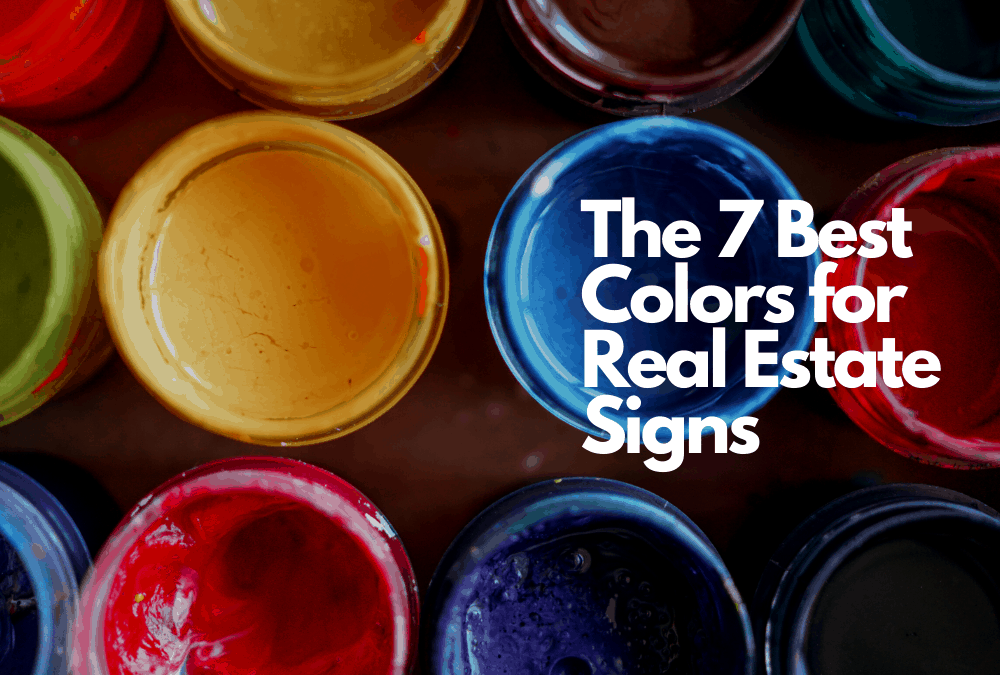 The 7 Best Colors for Real Estate Signs